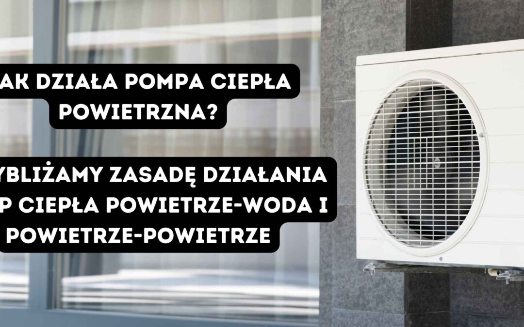 Jak działa pompa ciepła powietrzna?